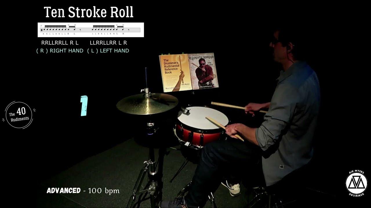 TEN STROKE ROLL-ADVANCED 100 bpm-R-L-The 40 Rudiments-TECHNIQUE-WRISTS-DOUBLES - YouTube