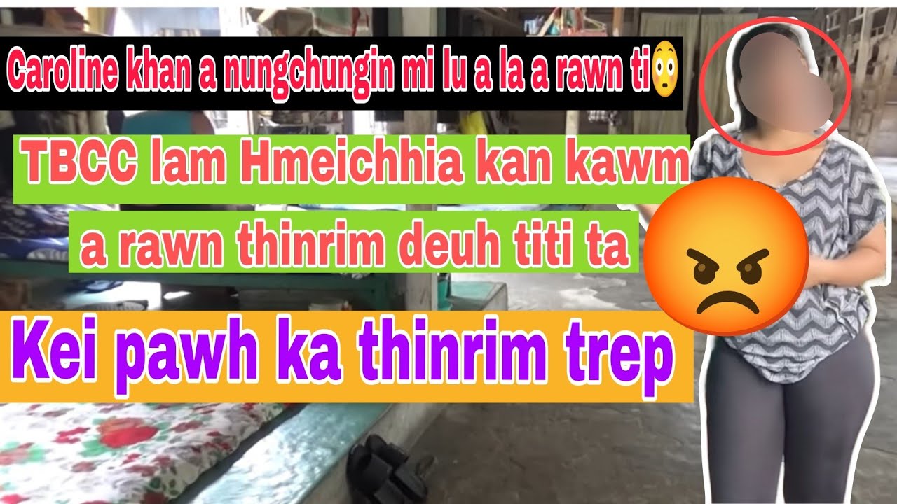 TBCC,Lam hmeichhia Thusawi Kan in ti thinrim trep lawm le😡 - YouTube