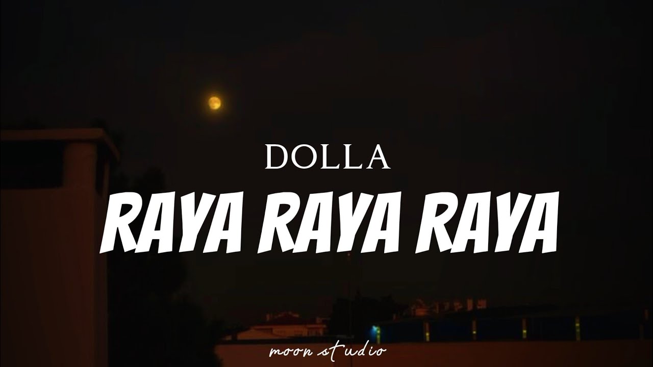 DOLLA - Raya Raya Raya ( Lyrics ) - YouTube