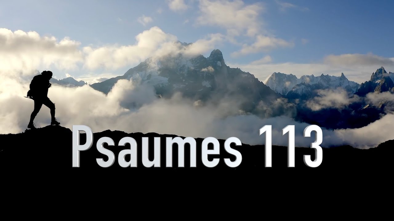 Psaumes 113 / Louez le nom de l'Éternel! - YouTube