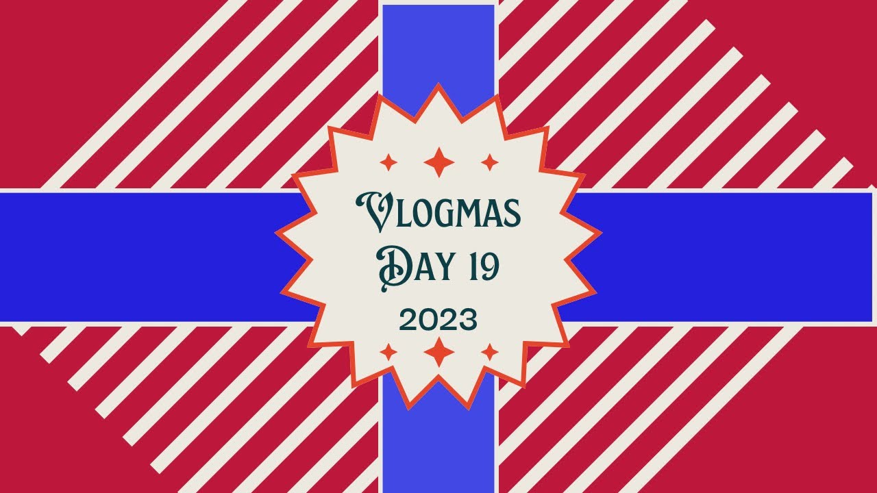 Vlogmas Day 19 Youtube