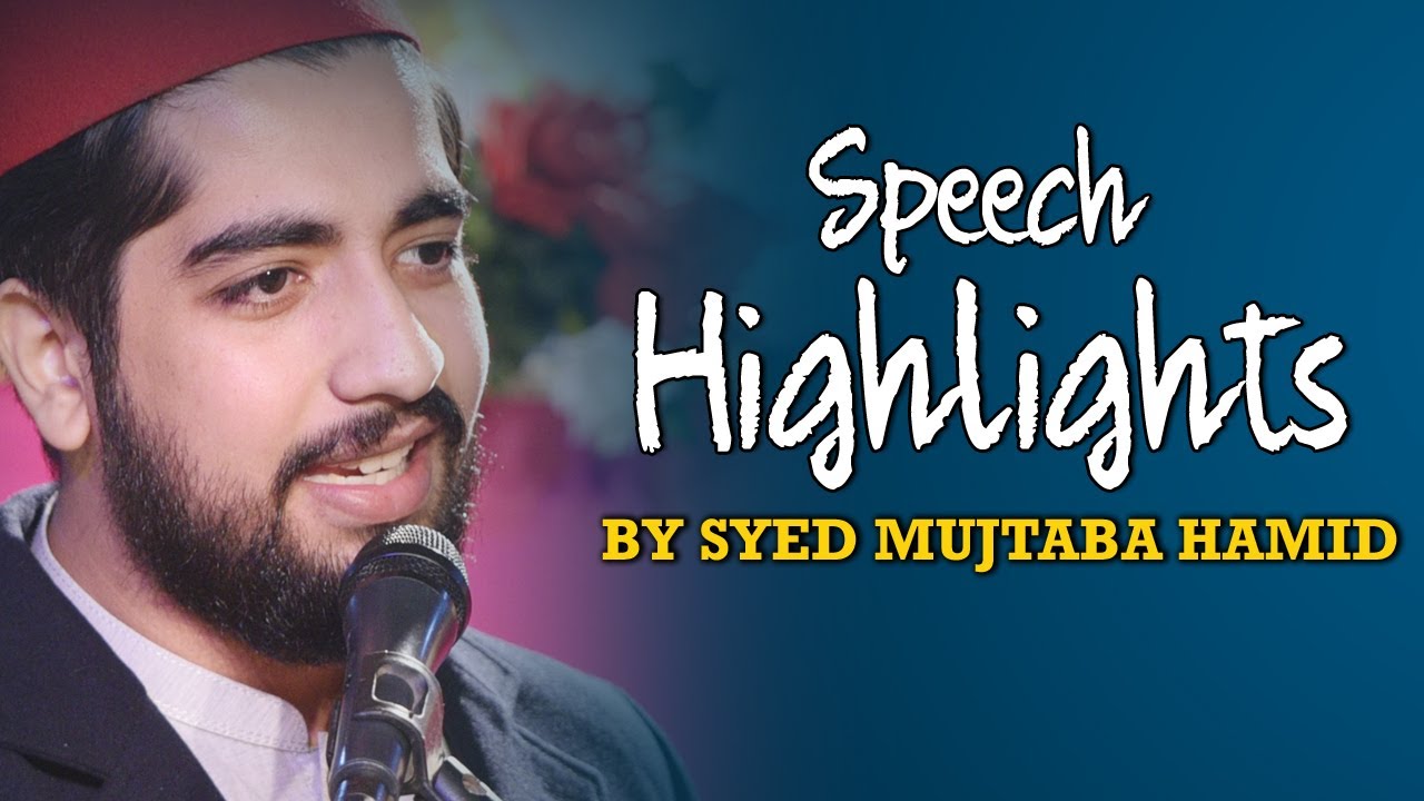 Speech Highlights 2021 || Syed Mujtaba Hamid Bukhari - YouTube