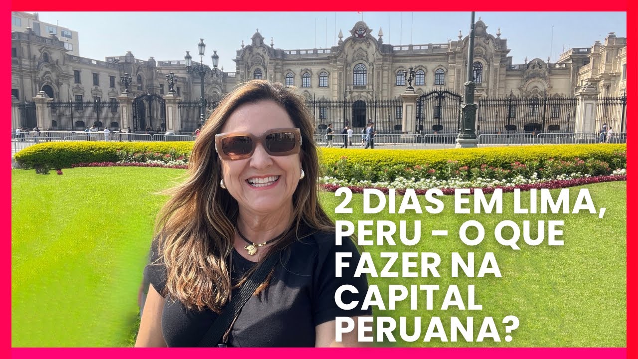 PERU - 2 DIAS EM LIMA - O que fazer na capital Peruana? || Val Viaja ...