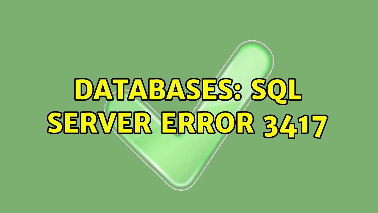 Databases SQL Server Error 3417 YouTube