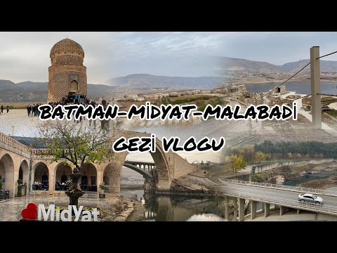 Batman-Midyat-Malabadi Gezi Vlogu 