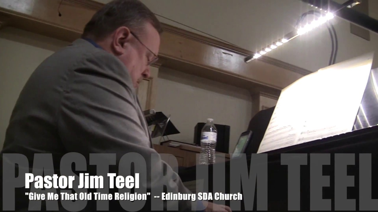 Pastor Jim Teel Give Me That Old Time Religion - YouTube