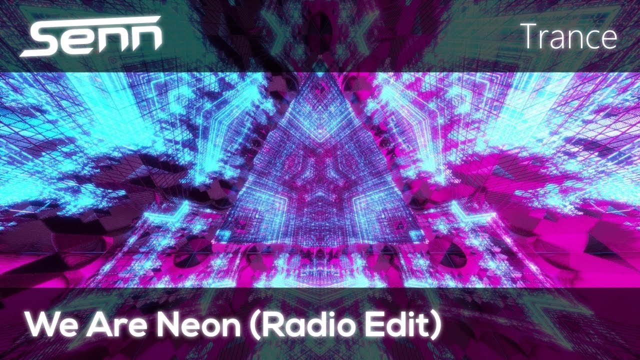 Senn - We Are Neon (Radio Edit) - YouTube