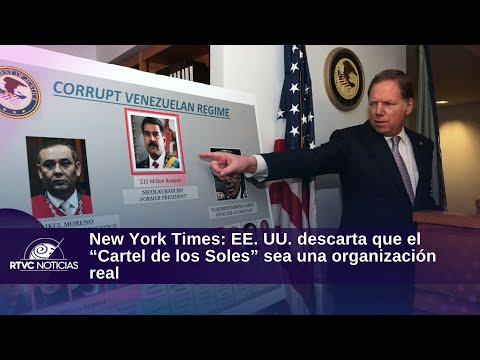 New York Times: EE. UU. descarta que el “Cartel de los Soles” sea una organización real RTVCNoticias