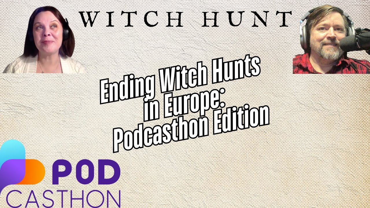 Ending Witch Hunts in Europe: Podcasthon Edition - YouTube