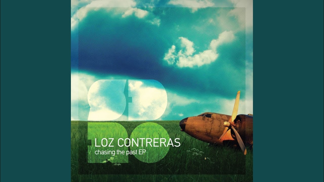 Chasing The Past (Loz Contreras Remix) - YouTube