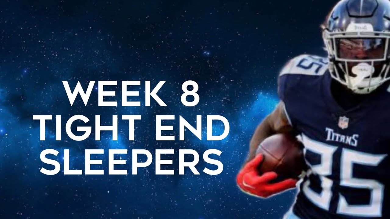 Tight End Sleepers Week 8 Fantasy Football - YouTube