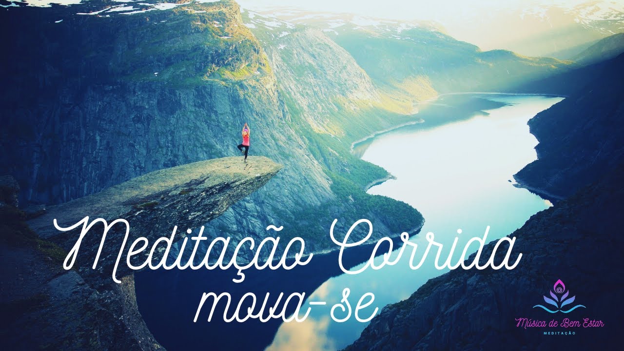 Meditação / Corrida / Mova-se - YouTube