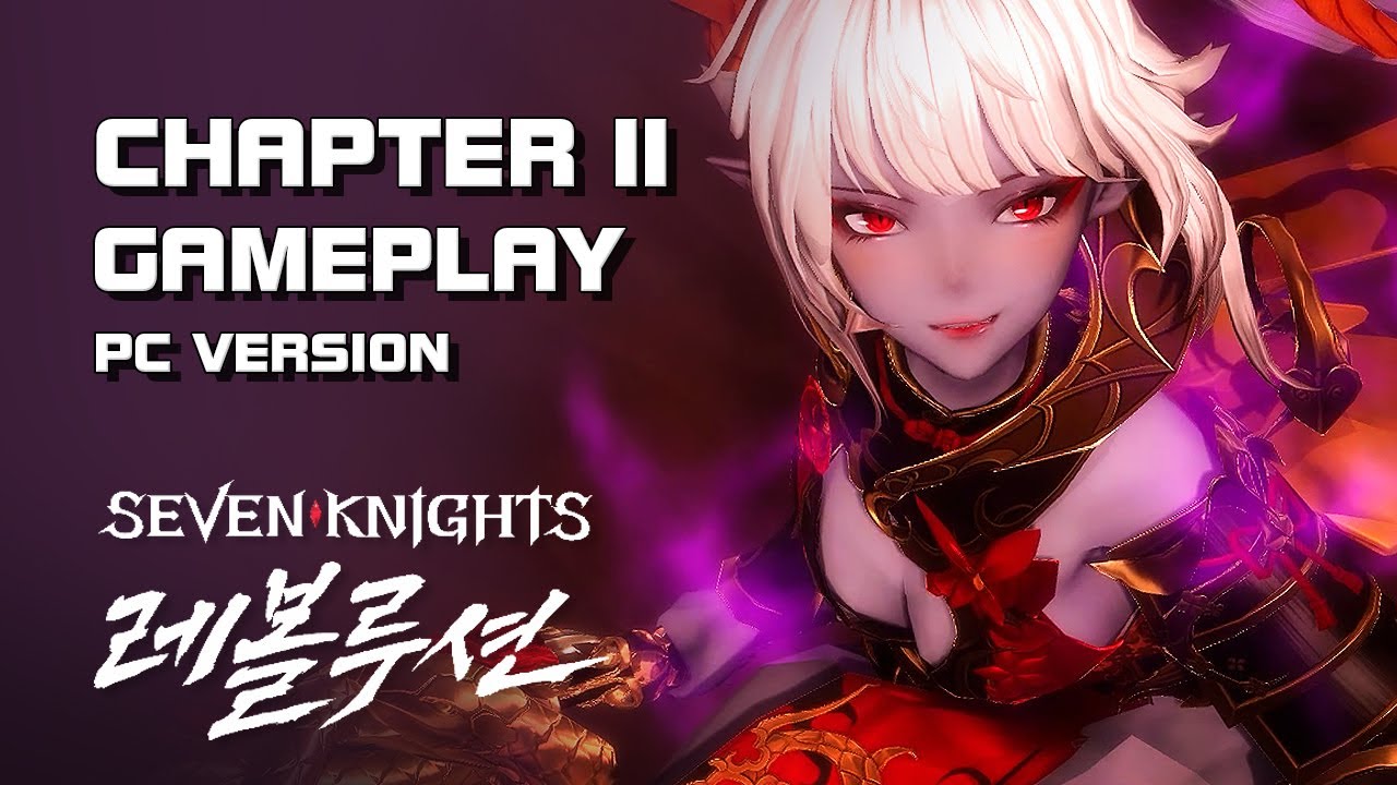 Seven Knights Revolution - Chapter 2 Gameplay - PC/Mobile - F2P - KR - YouTube