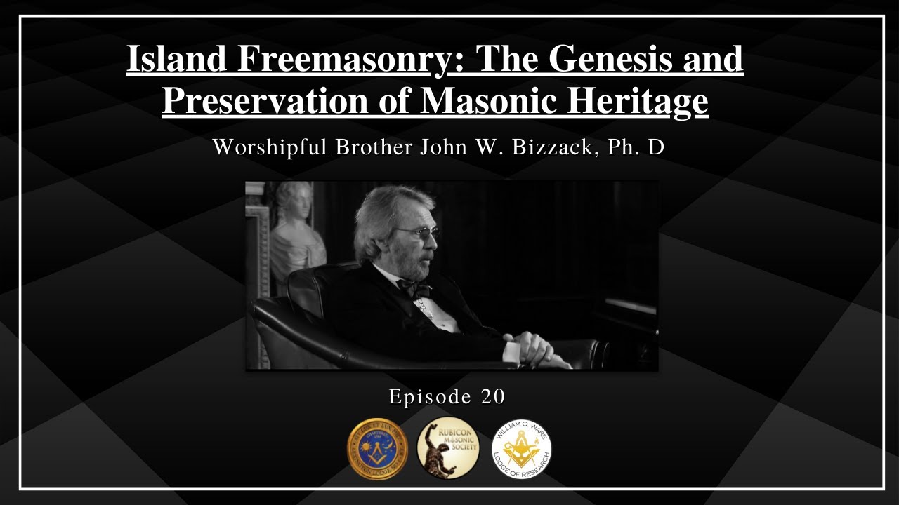 Island Freemasonry - Worshipful Brother John W. Bizzack, Ph. D - Ep 20 ...
