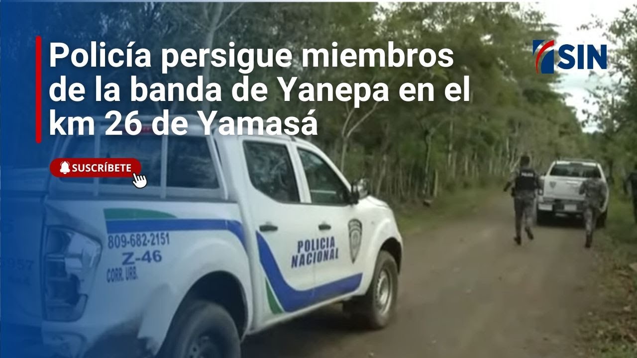 Policía persigue miembros de la banda de Yanepa en el km 26 de Yamasá ...