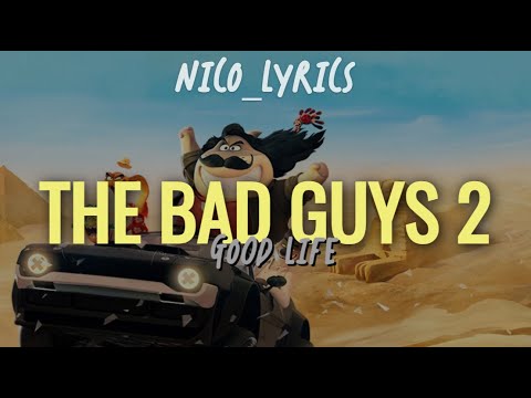 Good life - The bad guys 2 (Lyrics) - YouTube
