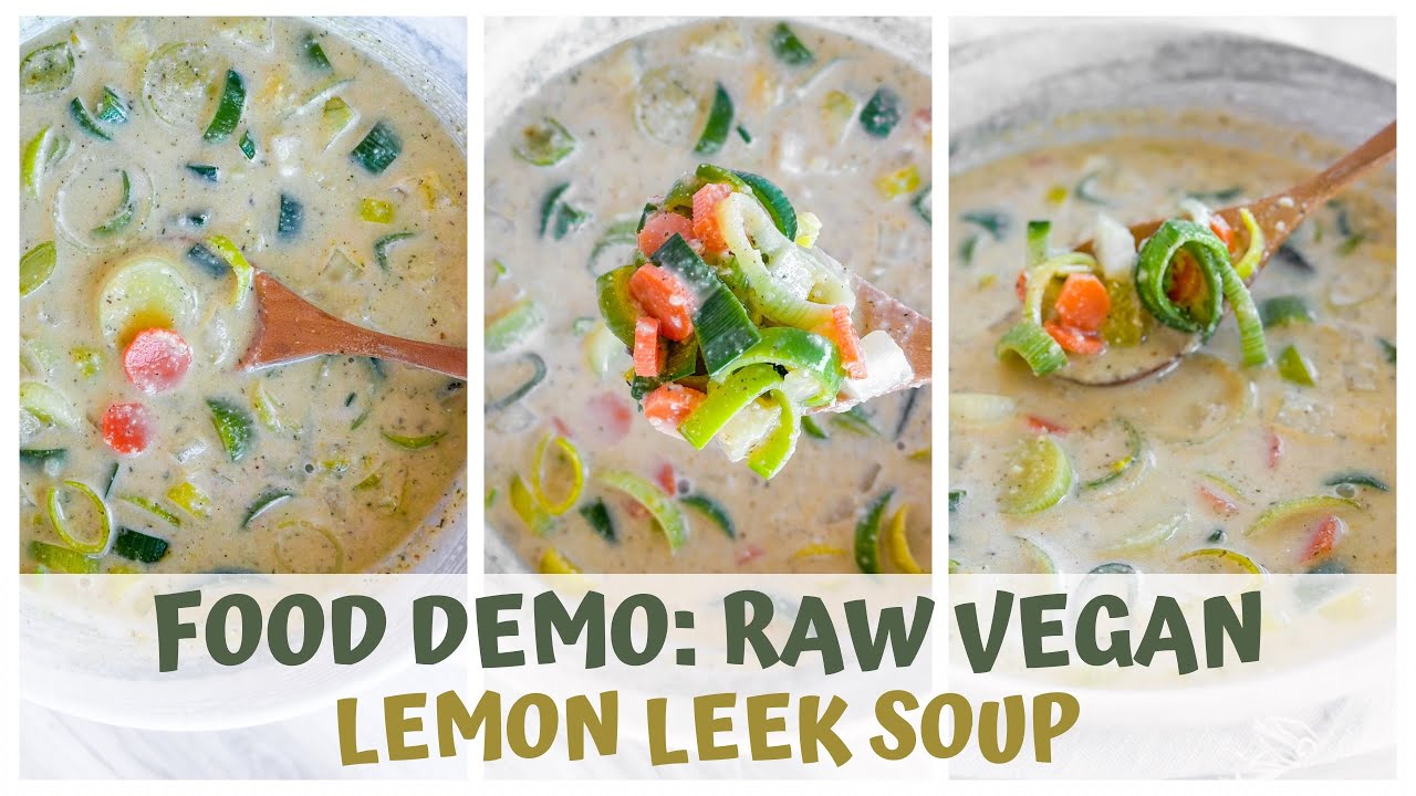 FOOD DEMO: RAW VEGAN LEMON LEEK SOUP - YouTube