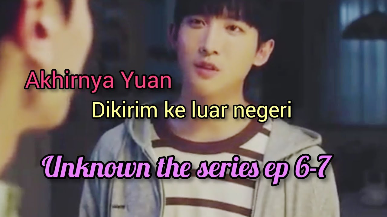 unknown the series ep 6-7 🙃:⁠-⁠D drama Taiwan 2024 l bl series l akhirnya dikirim ke luar negeri ...