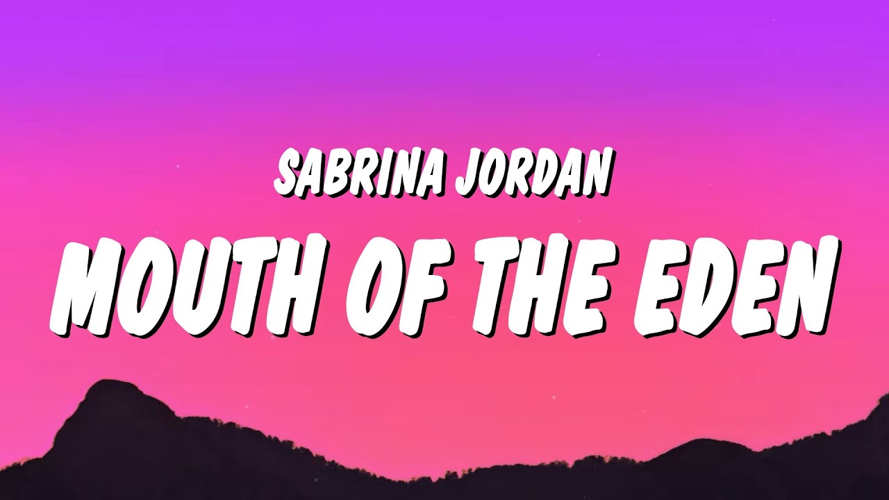 Sabrina Jordan - Mouth of the Eden (Lyrics) - YouTube