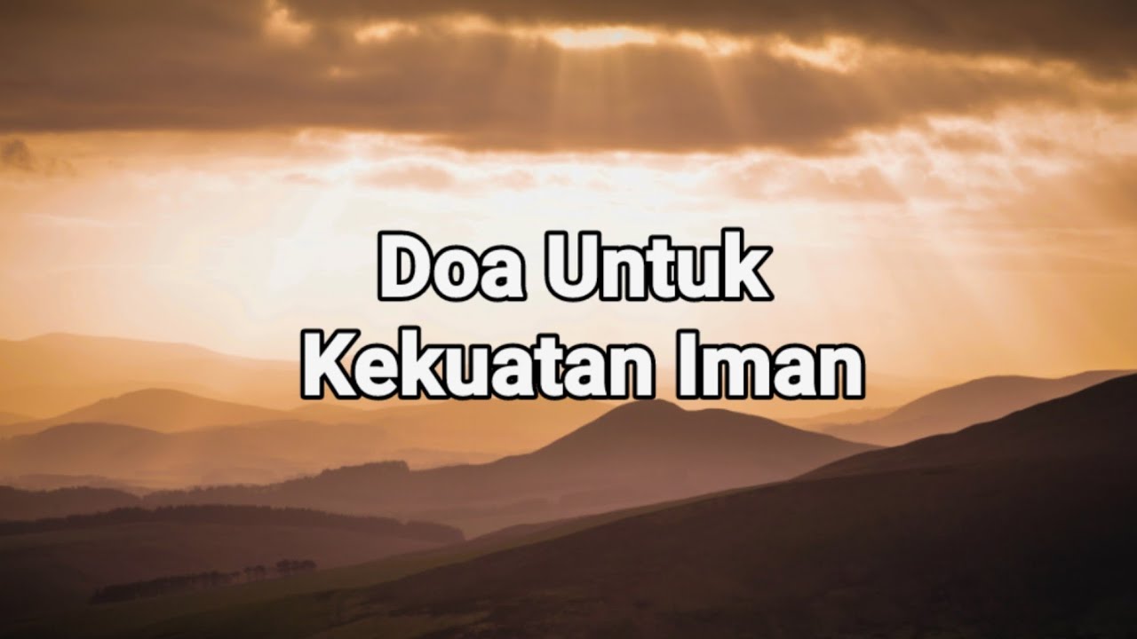 Doa Untuk Kekuatan Iman - YouTube
