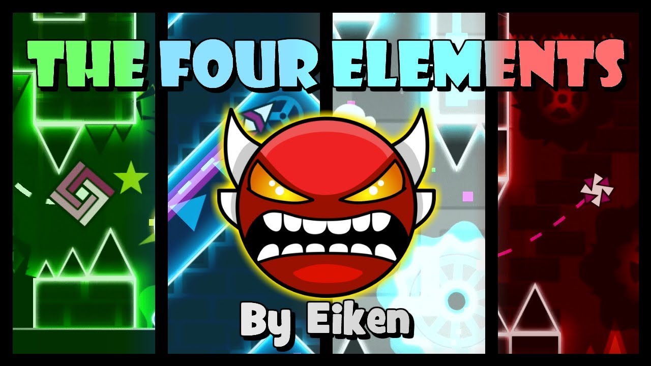[Hard / Insane Demon] The Four Elements - Eiken [144hz] Geometry Dash ...