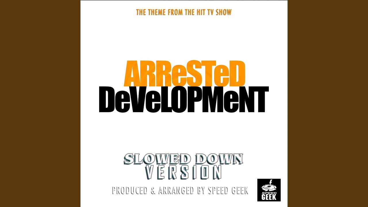 Arrested Development Main Theme (From "Arrested Development") (Slowed ...