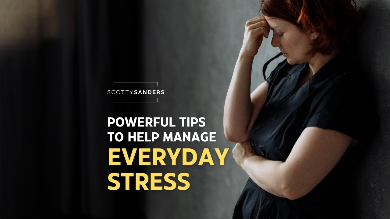 3 Powerful Tips to Help Manage Everyday Stress - YouTube