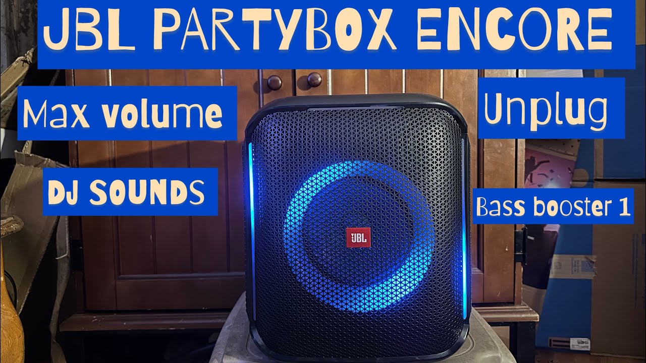 JBL Partybox encore max volume DJ SOUNDS unplug bass booster 1 - YouTube