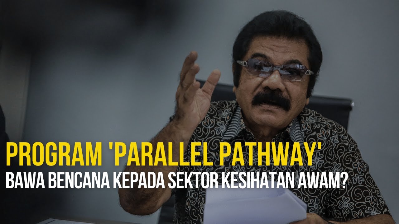 Program 'Parallel Pathway' bawa bencana kepada sektor kesihatan awam? - YouTube