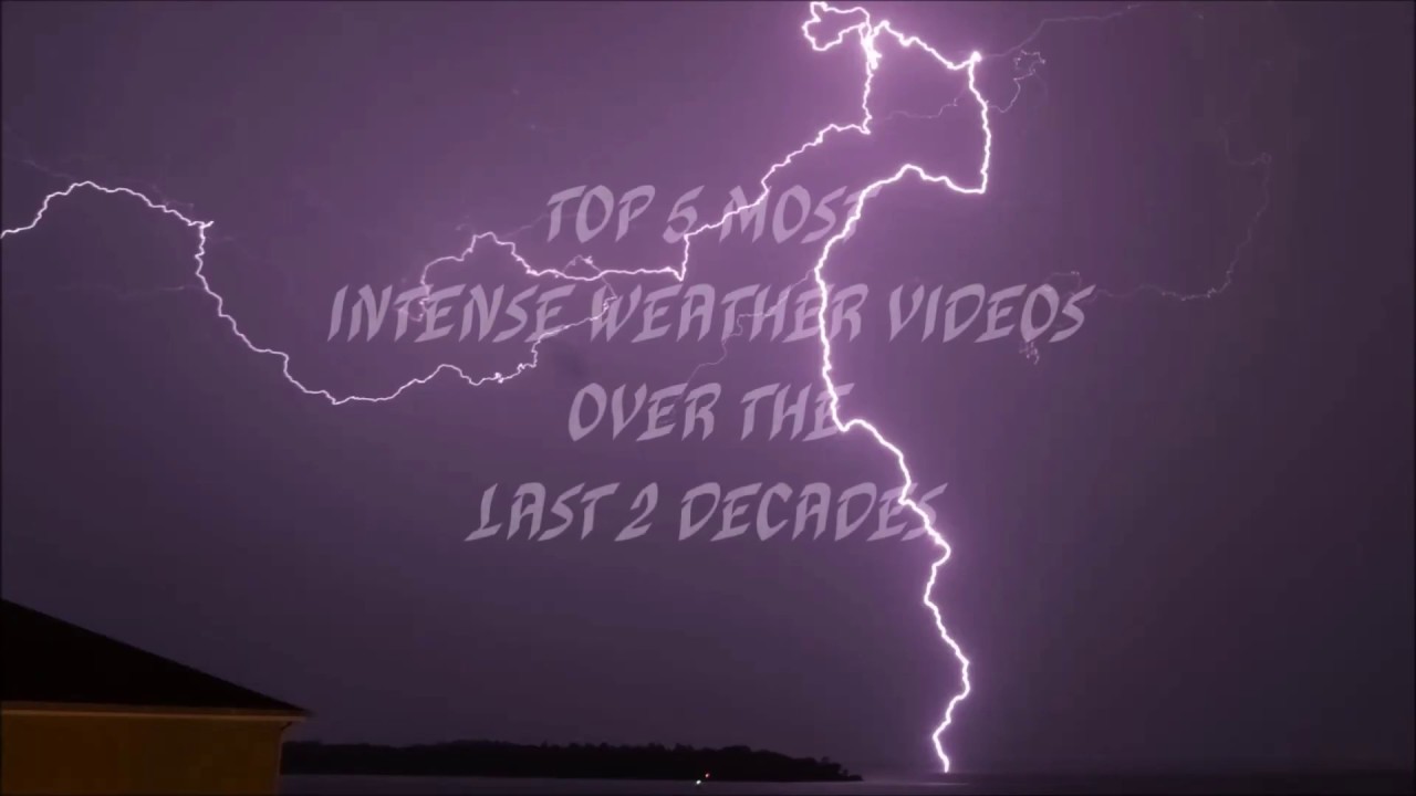 top 5 most insane weather videos in the last 20 years - YouTube