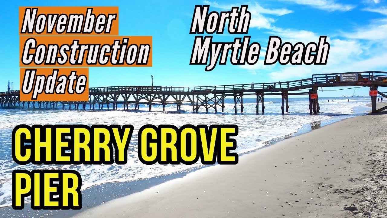 Cherry Grove Fishing Pier - Construction Status Update and Walk Around ...