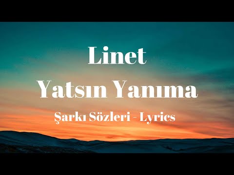 (Lyrics) Linet - Yatsın Yanıma (Şarkı Sözleri)