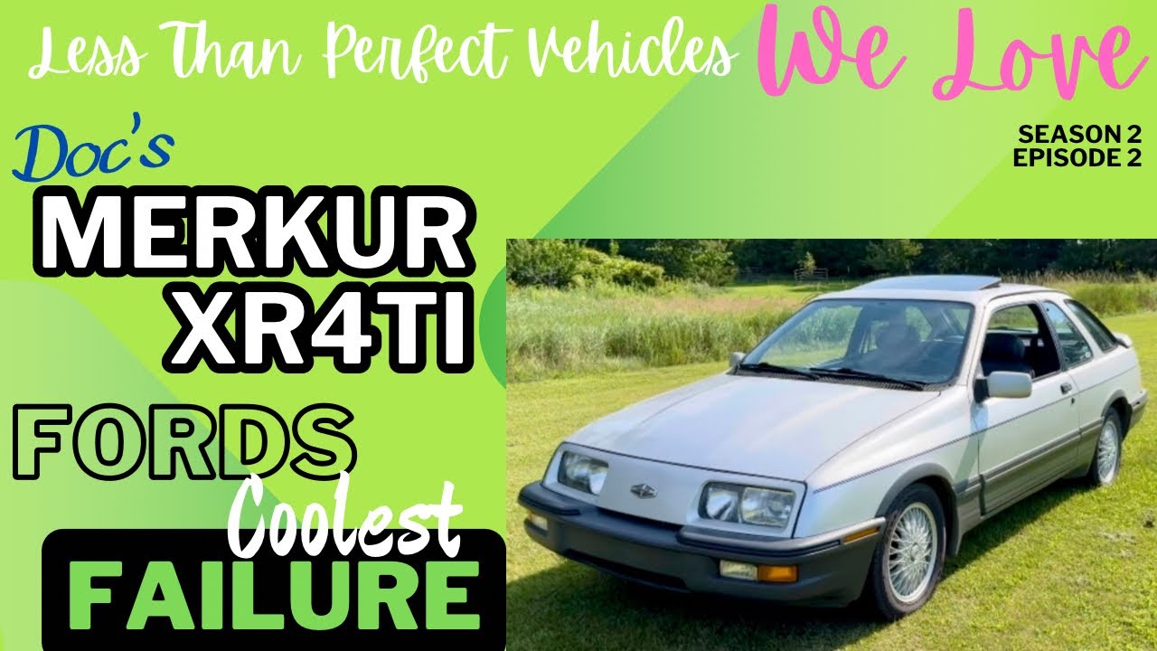 S2E2: Doc’s 1988 Merkur XR4Ti, Less Than Perfect Vehicles We Love - YouTube