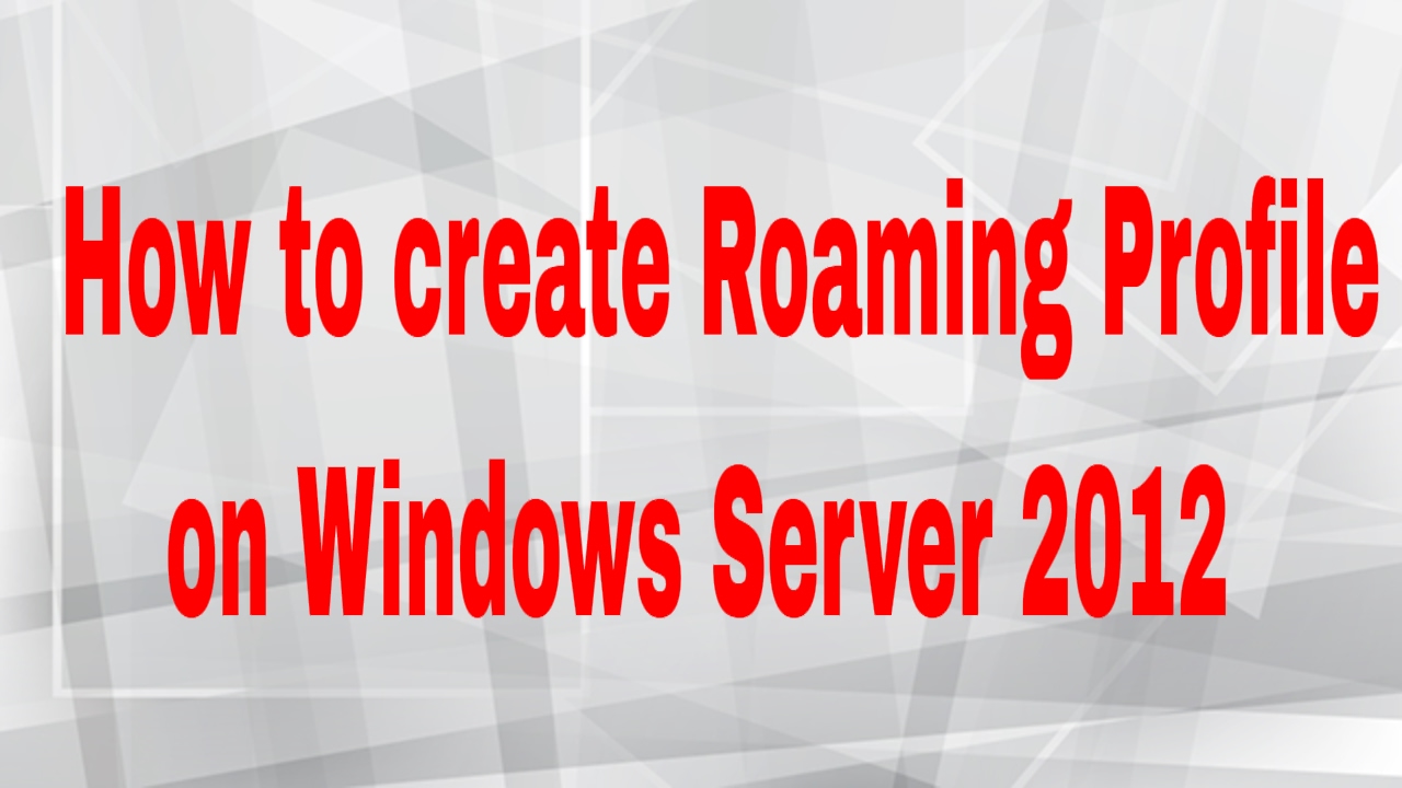 How to create Roaming Profile on Windows Server 2012 - YouTube