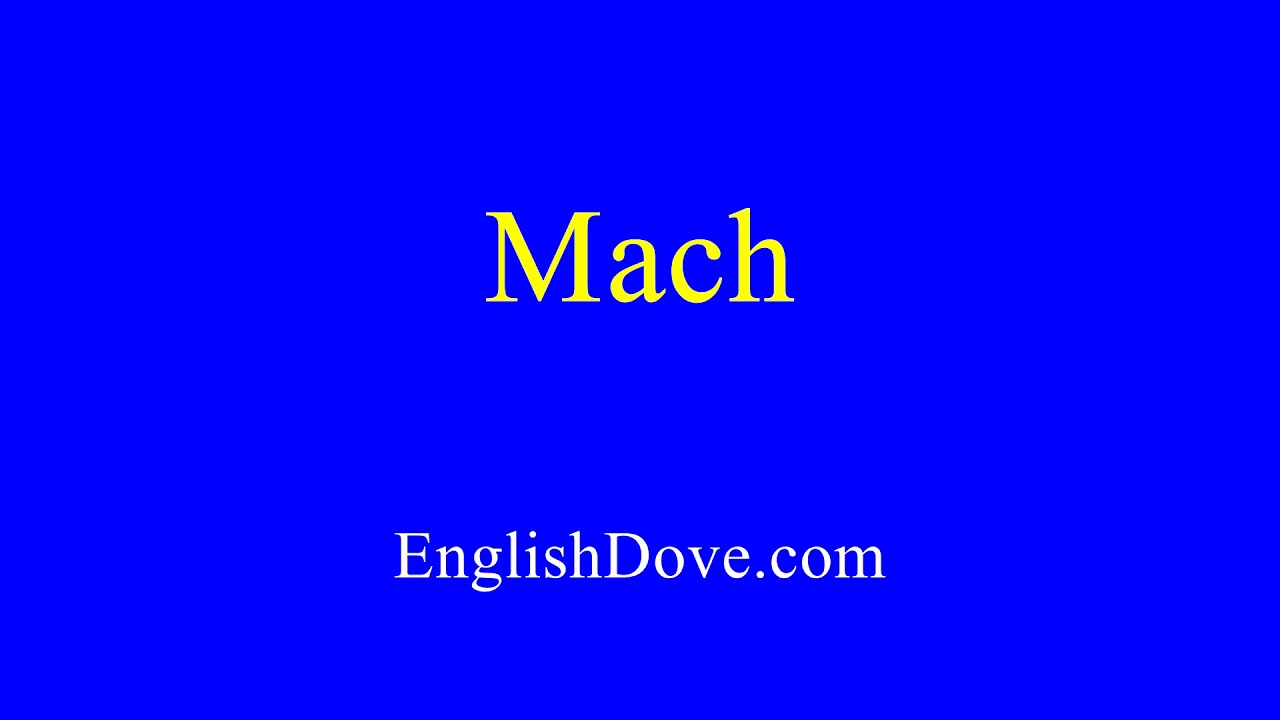 How to pronounce Mach in American English. - YouTube