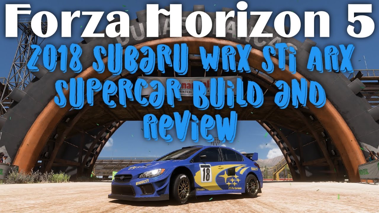 Forza Horizon 5 #39: 2018 Subaru WRX STi ARX Supercar Build and Review ...