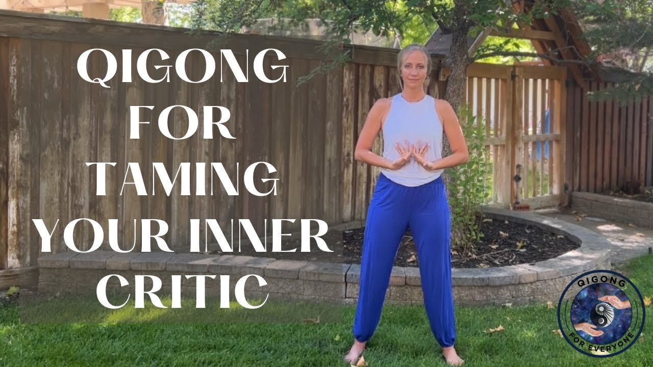 QIGONG FOR TAMING YOUR INNER CRITIC - YouTube