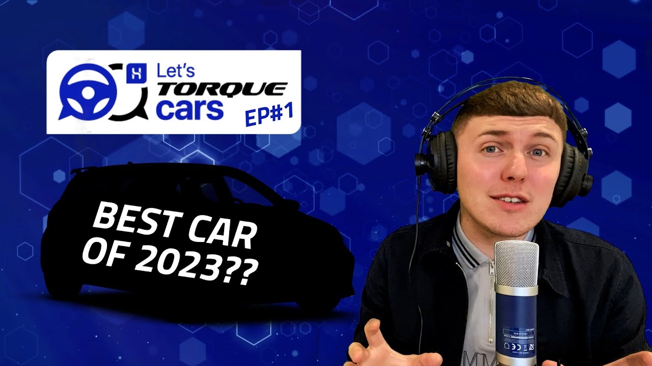 Let's Torque Cars EP1: Best car of 2023?? - YouTube