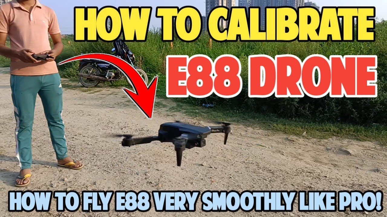 How To Calibrate E88 Camera Drone | How To Fly E88 Camera Drone | E88 ...