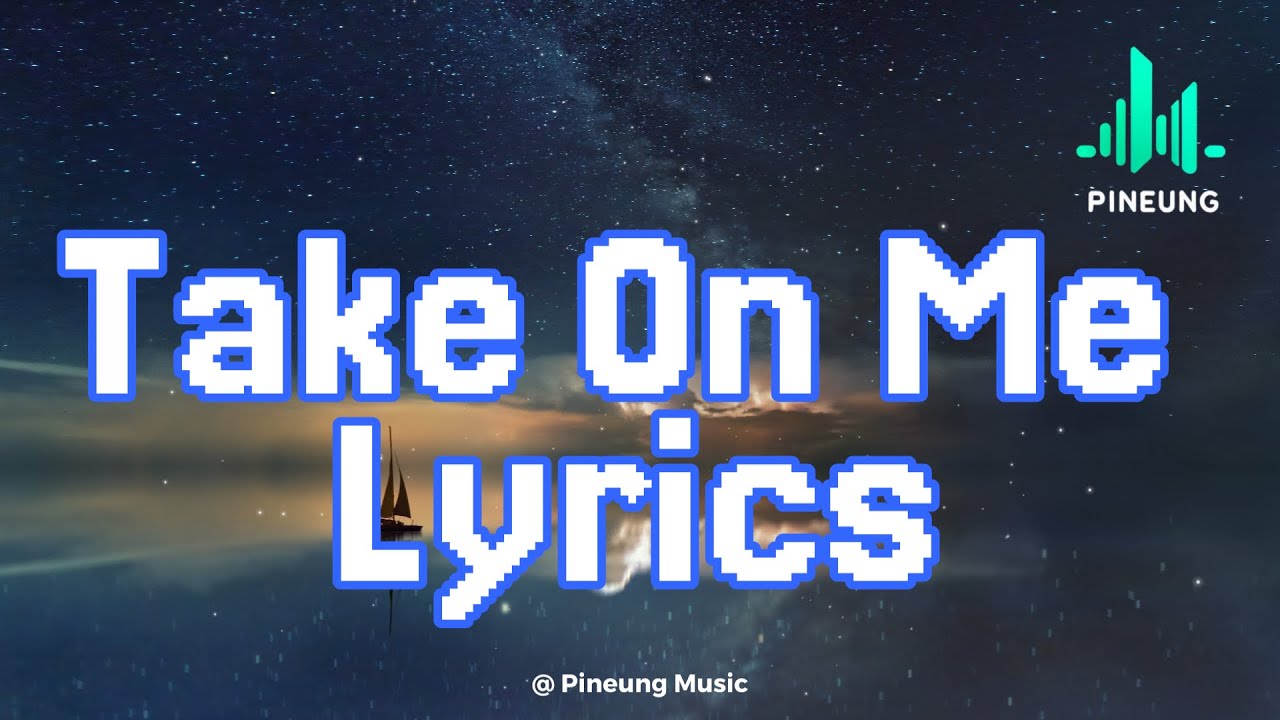 A-ha - Take On Me Lyrics @Pineung Music Cover (Official Lyrics Video ...