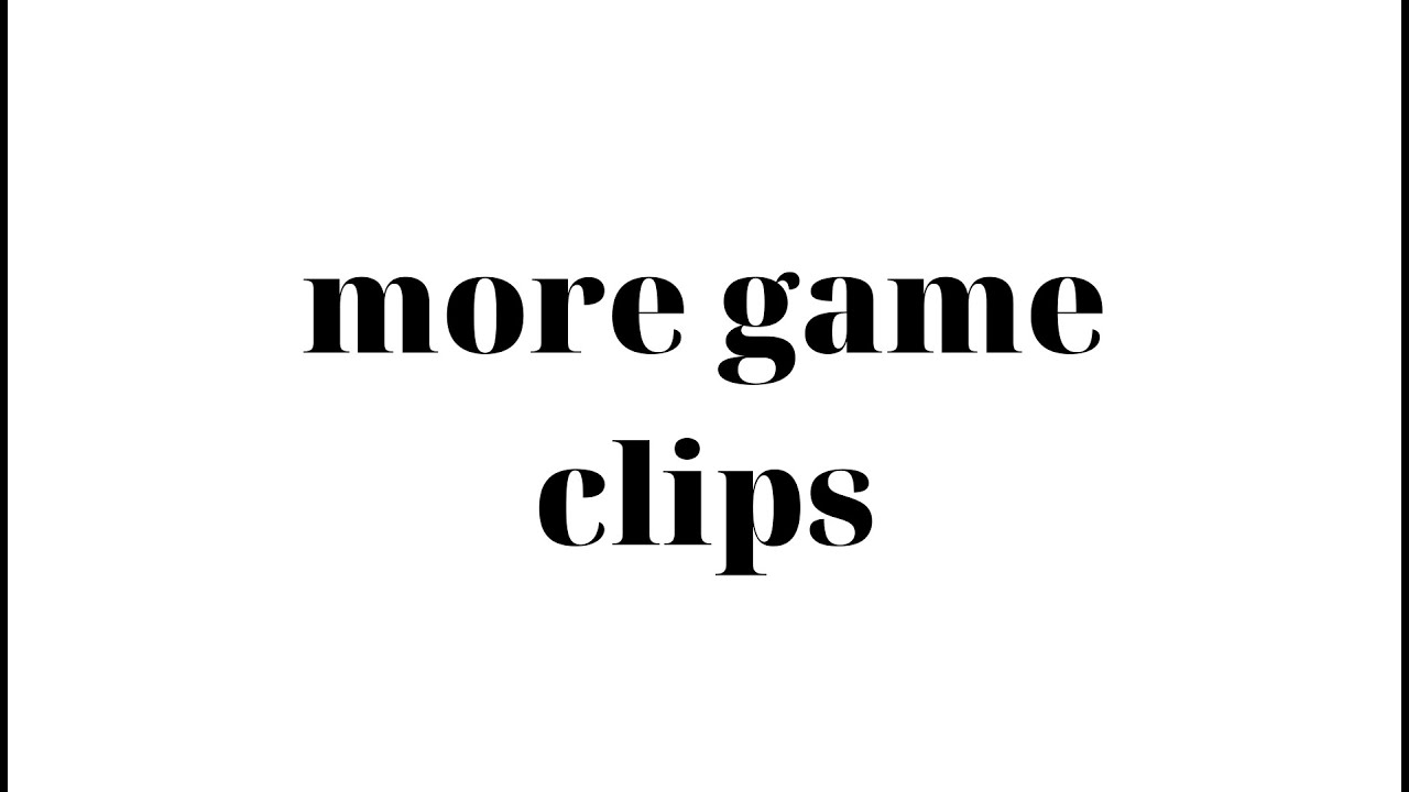 More Game Clip YouTube more-game-clip-youtube