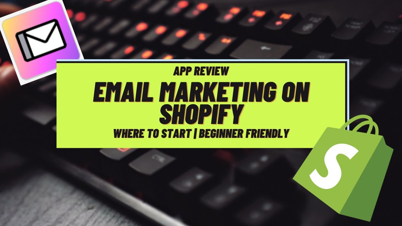 Beginner Friendly Email Marketing On Shopify | How to Send an Email on ...