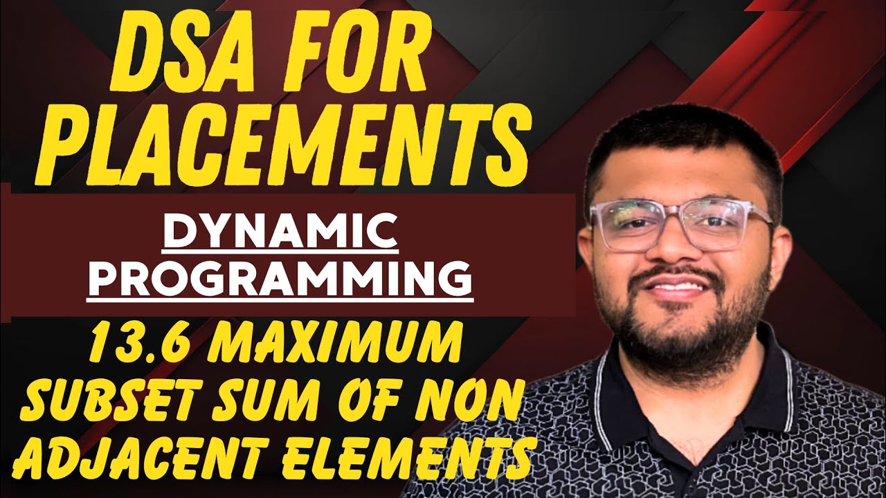13.6 Maximum Subset Sum of Non Adjacent Elements | Dynamic Programming Series | DSA For ...