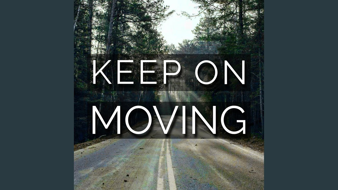 Keep On Moving YouTube keep-on-moving-youtube