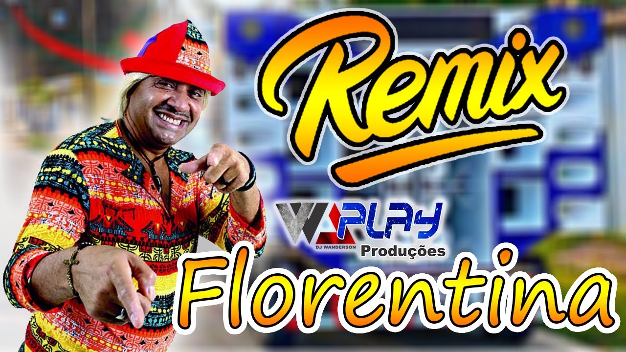 REMIX FLORENTINA TIRIRICA PISEIRO - YouTube