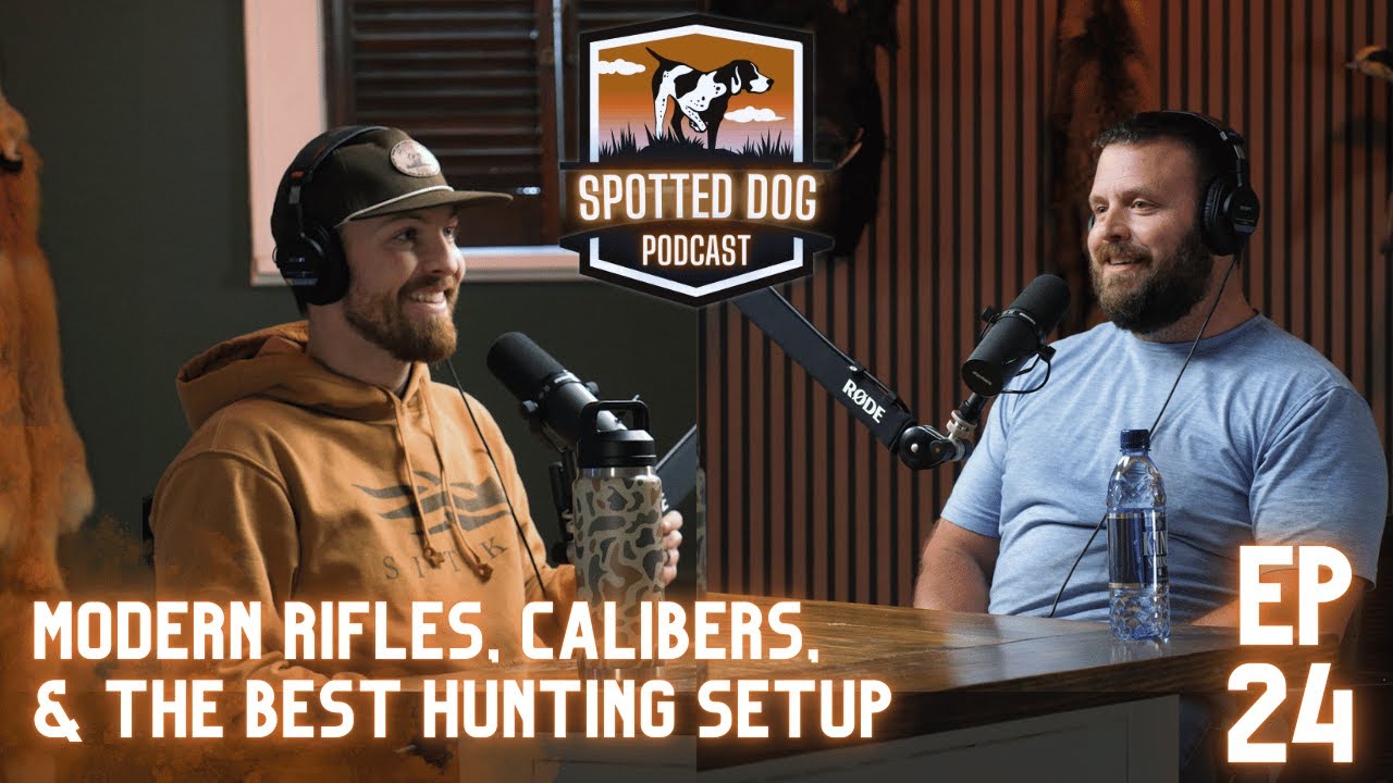 Spotted Dog Podcast Ep #24 - Modern Rifles, Calibers, & The Best ...