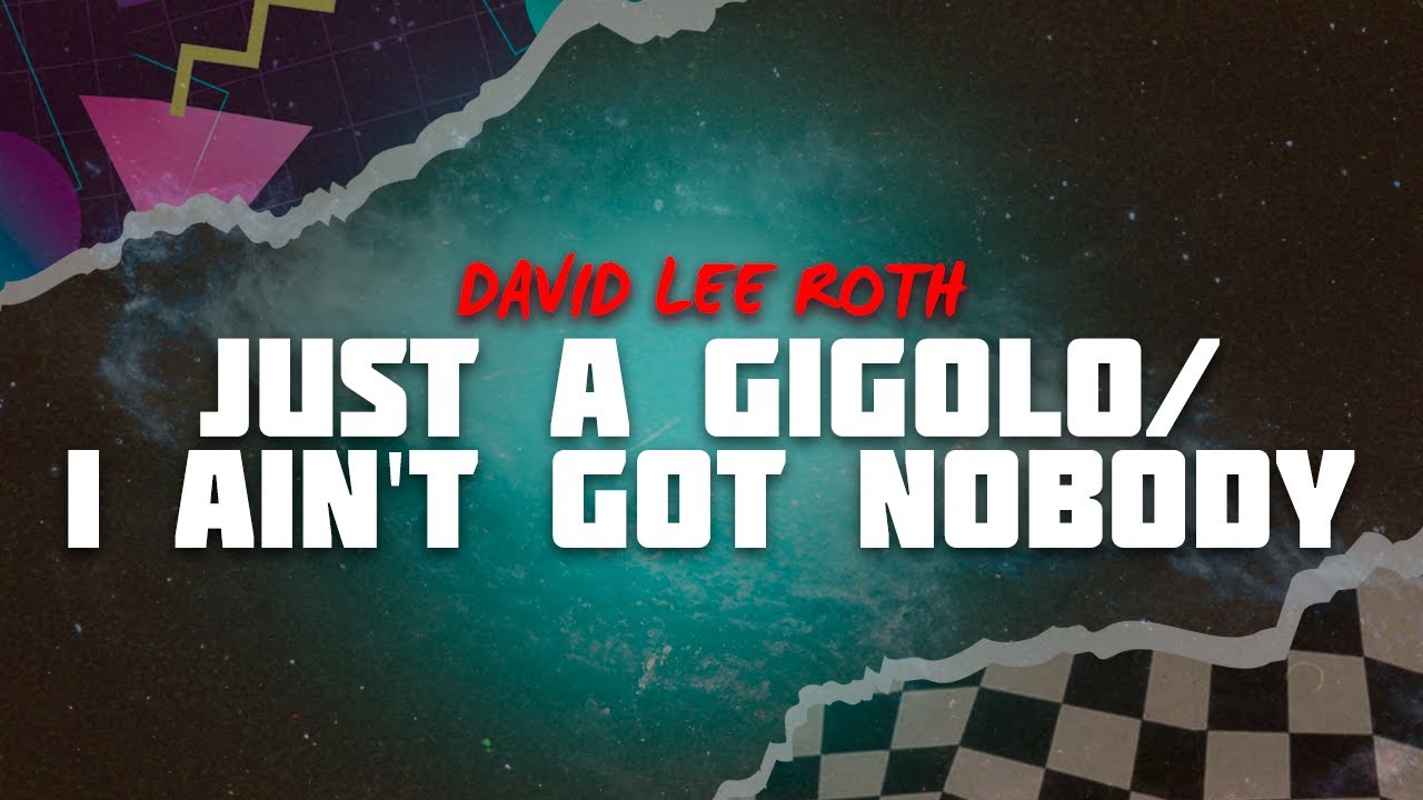 David Lee Roth - Just a Gigolo / I Ain't Got Nobody (Lyrics) - YouTube