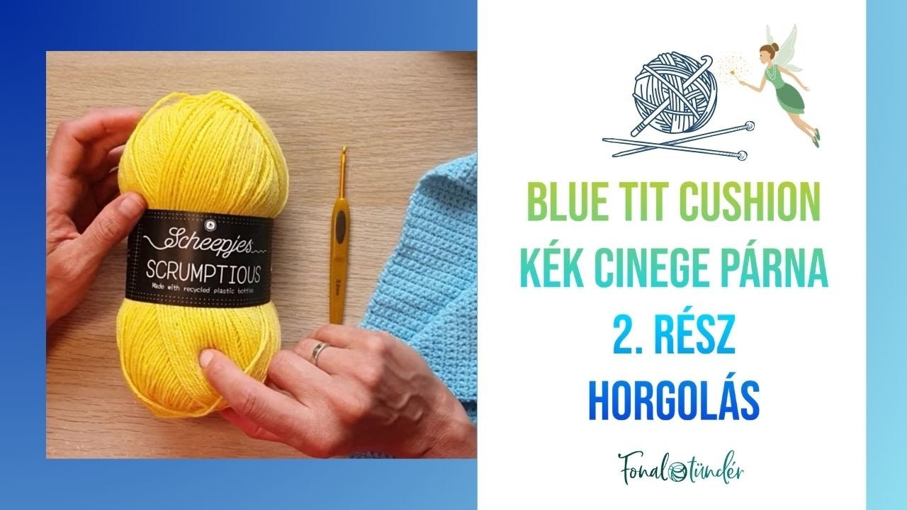 Scheepjes Blue Tit Cushion - Kék cinke párna - 2. rész - Horgolás - YouTube