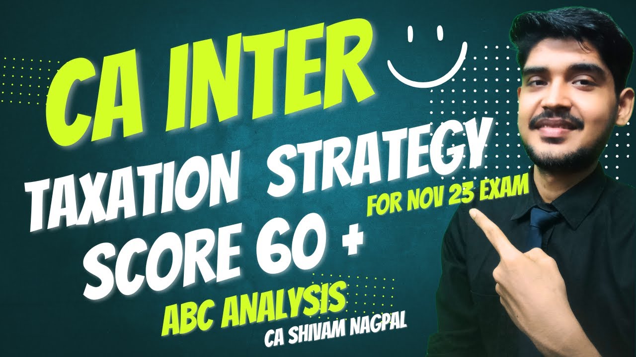 CA Inter Taxation Strategy to Score 60+ | For Nov 2023 Exam | CA Inter ...