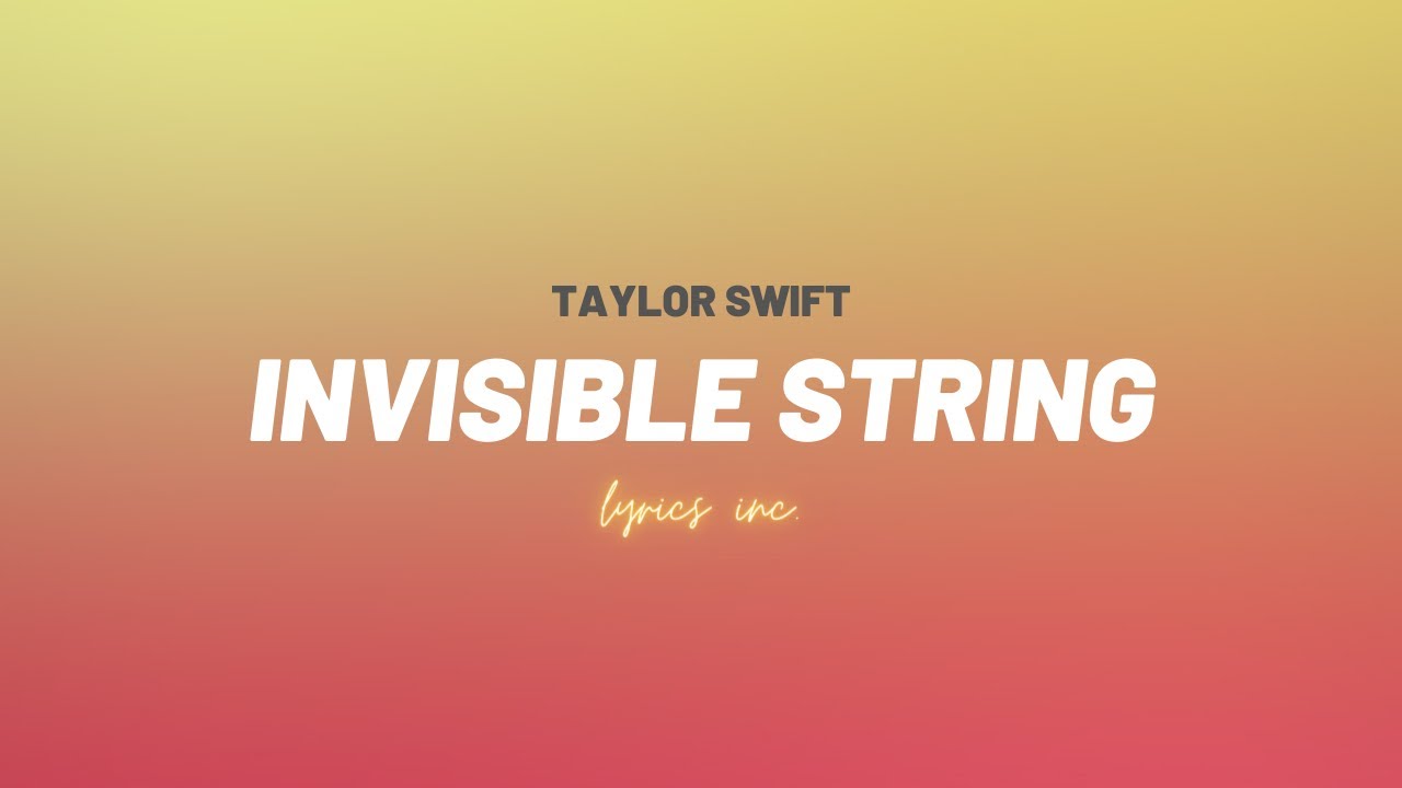 🎵Taylor Swift - Invisible String (LYRICS) - YouTube